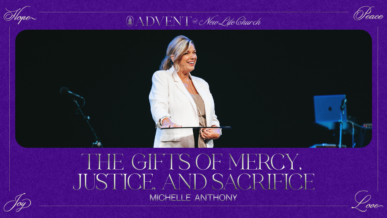 The Gifts of Mercy, Justice, and Sacrifice - New Life North